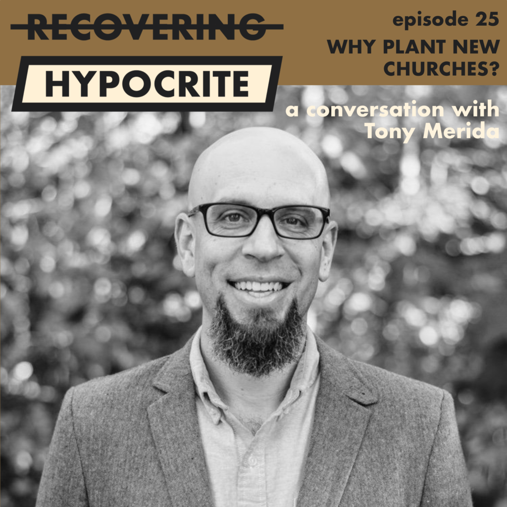 Why plant new churches? (a conversation with Tony Merida) - Noel Jesse ...